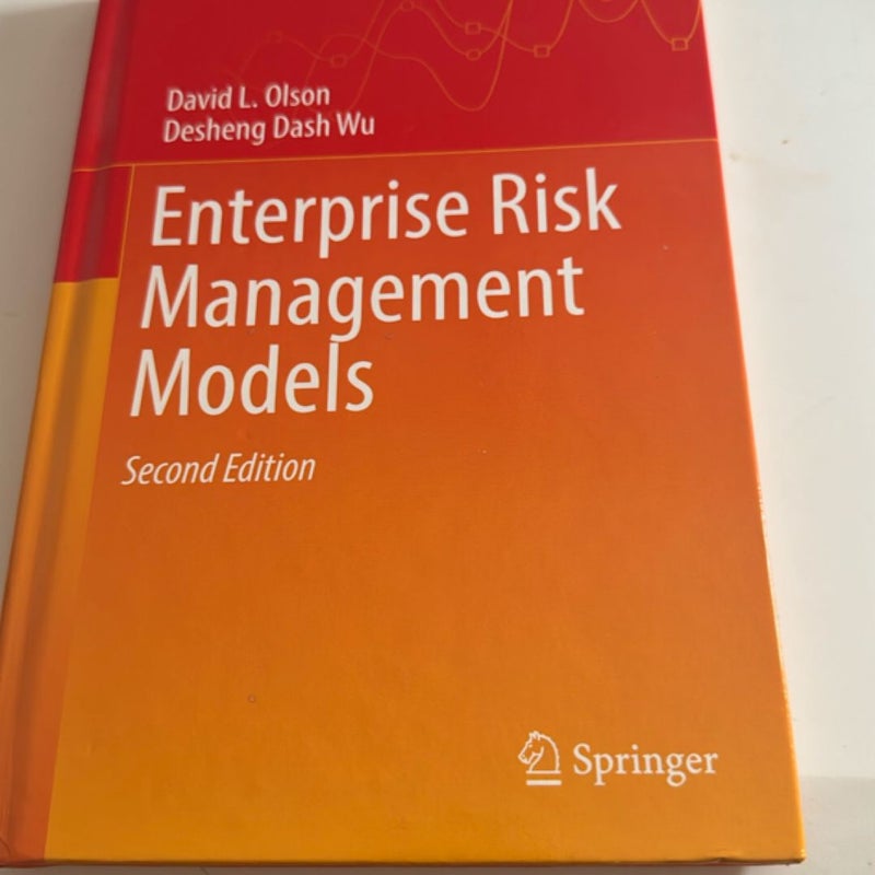 Enterprise Risk Management Models by David L. Olson, Desheng Dash Wu