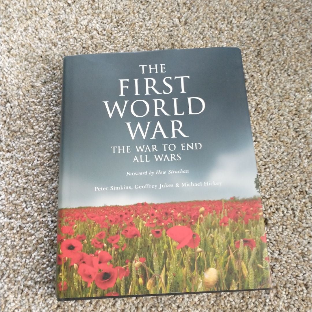 The First World War by Peter Simkins, Geoffrey Jukes, Michael Hickey