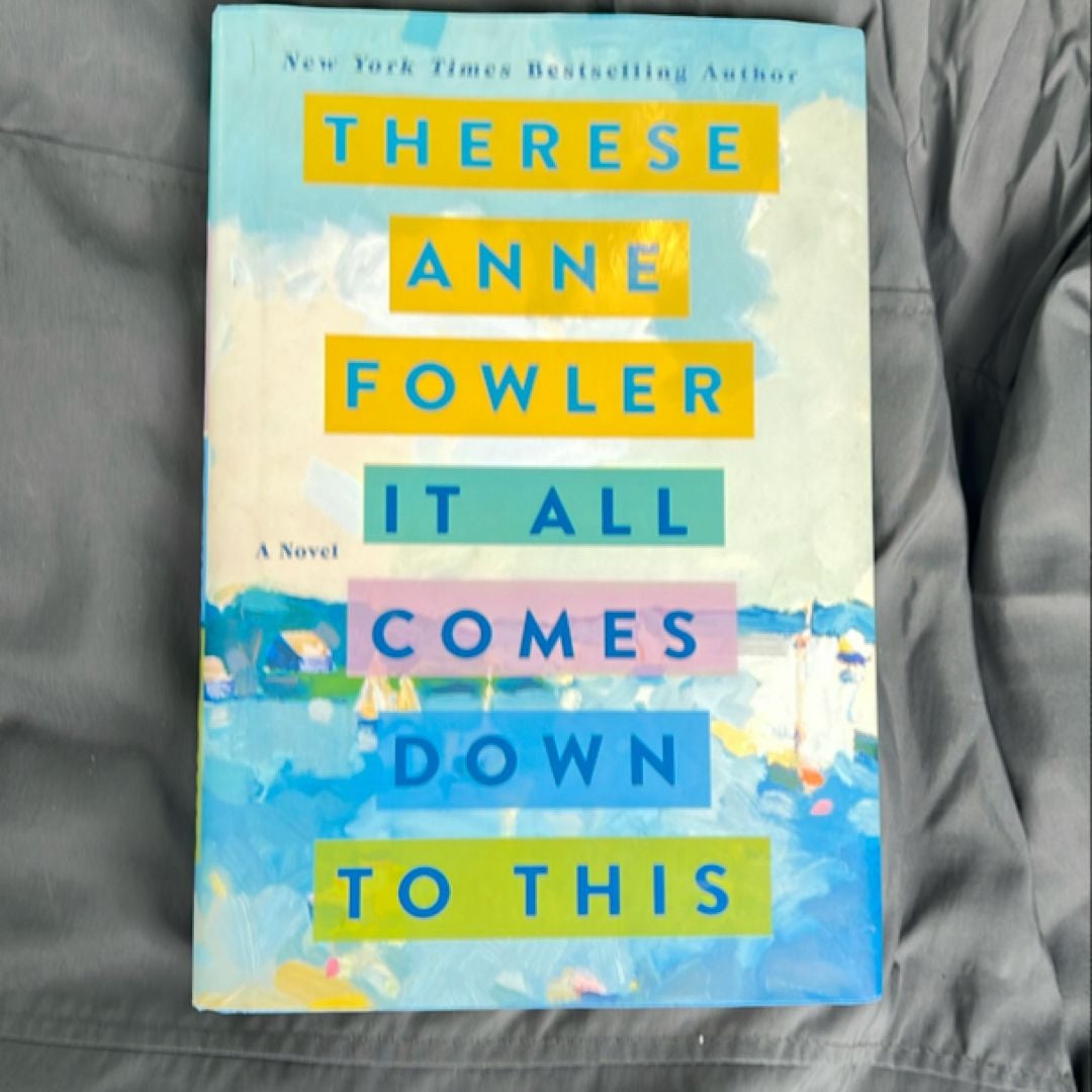 It All Comes down to This by Therese Anne Fowler, Hardcover | Pangobooks