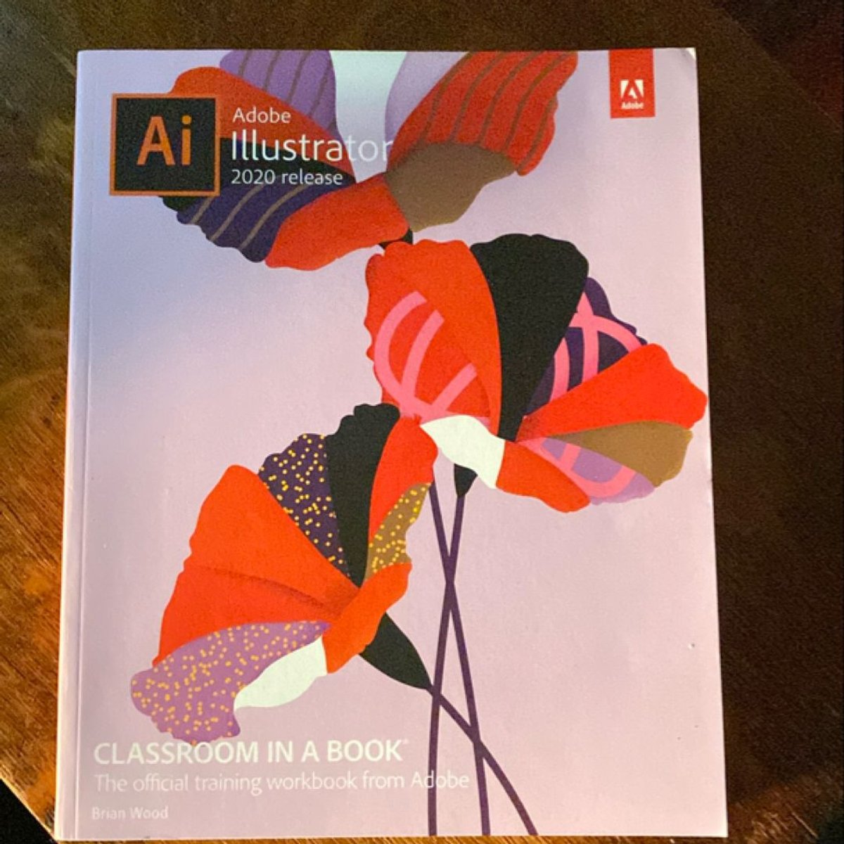 Adobe Illustrator Classroom in a Book (2020 Release) by Brian Wood