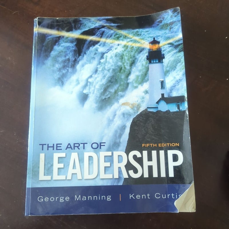 The Art of Leadership by George Manning, Kent Curtis