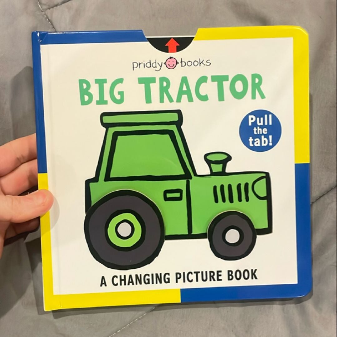 A Changing Picture Book: Big Tractor by Roger Priddy