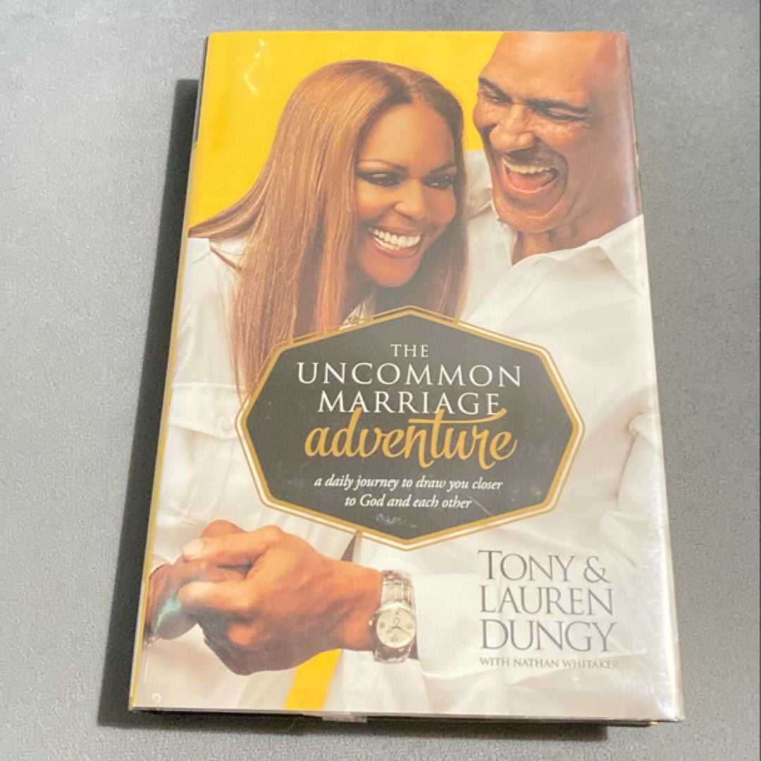 The Uncommon Marriage Adventure by Tony Dungy, Lauren Dungy, Nathan ...
