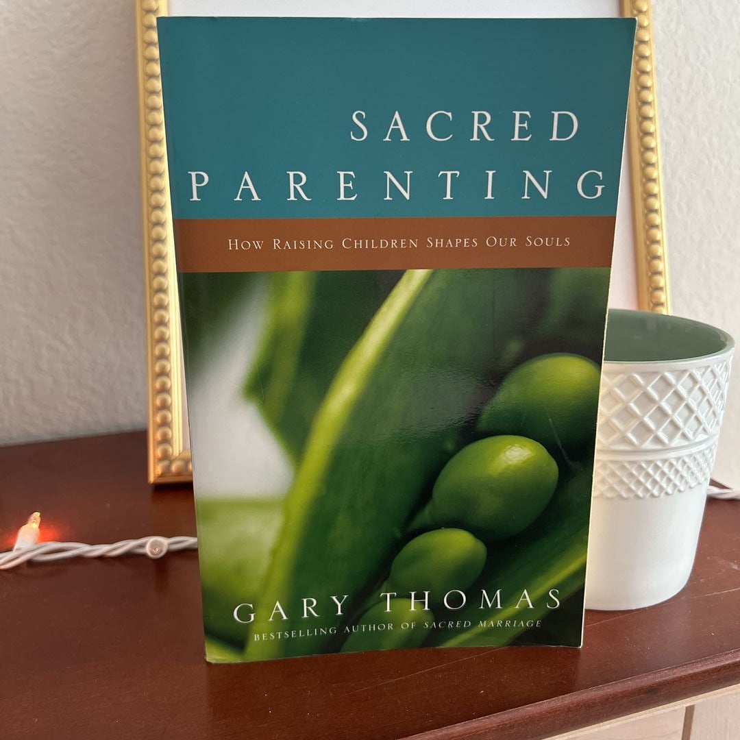 Sacred Parenting by Gary Thomas