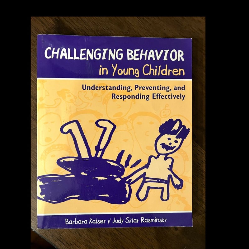 Challenging Behavior in Young Children by Barbara Kaiser, Judy Sklar ...
