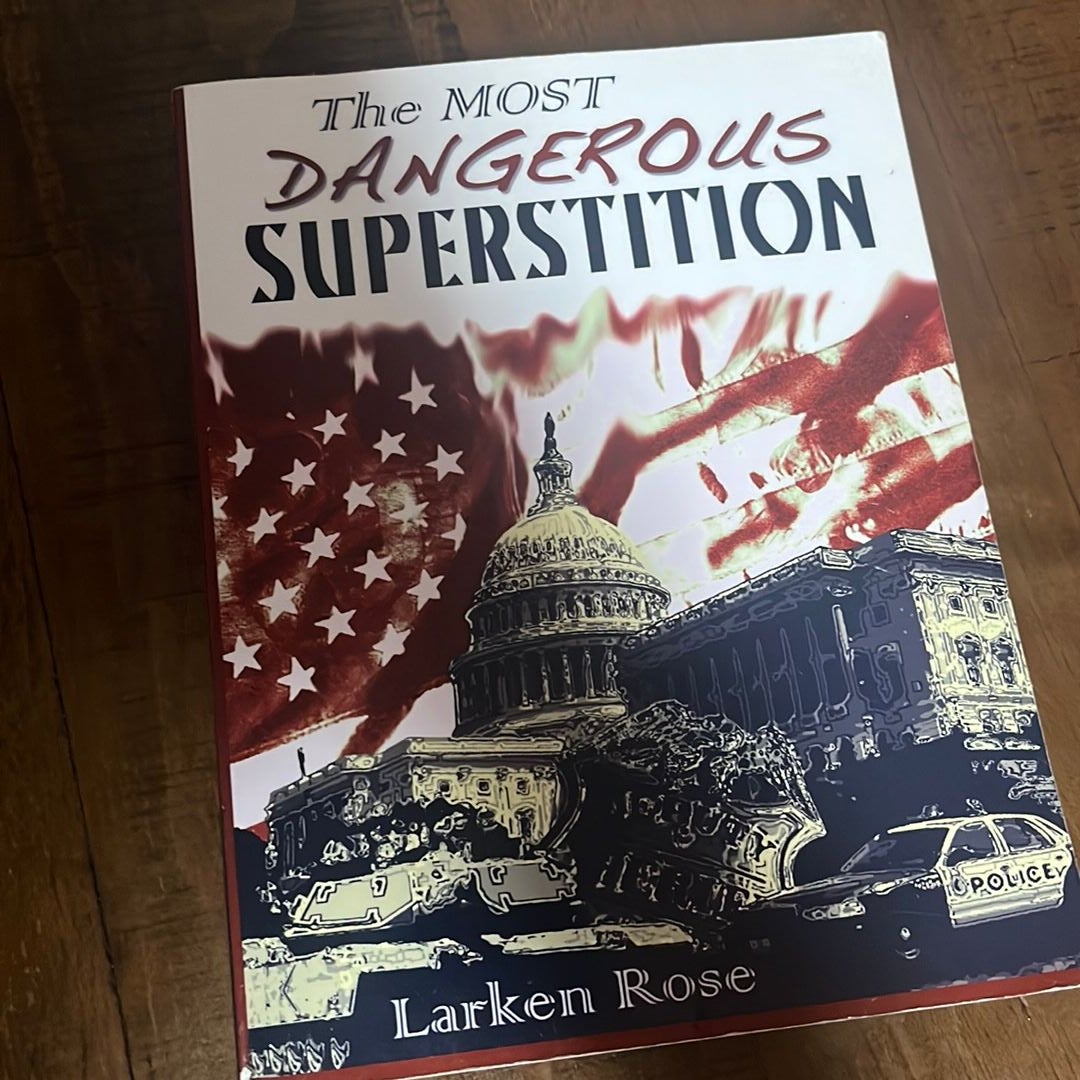 The Most Dangerous Superstition (Second Edition) by Larken Rose
