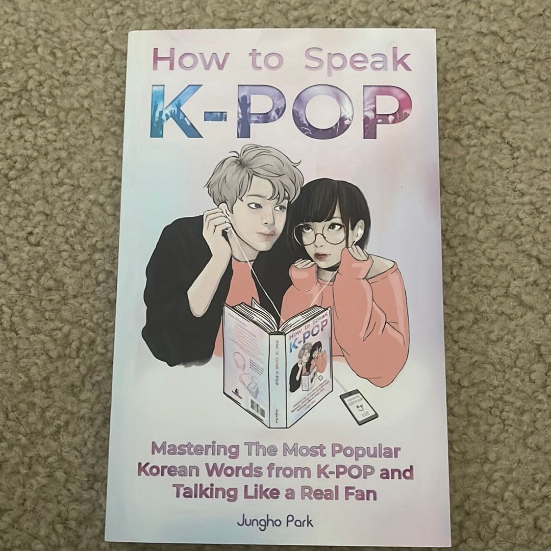 How to Speak KPOP by Jungho Park, Paperback | Pangobooks