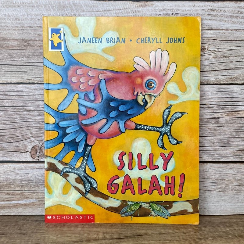 Silly Galah! by Janeen Brian