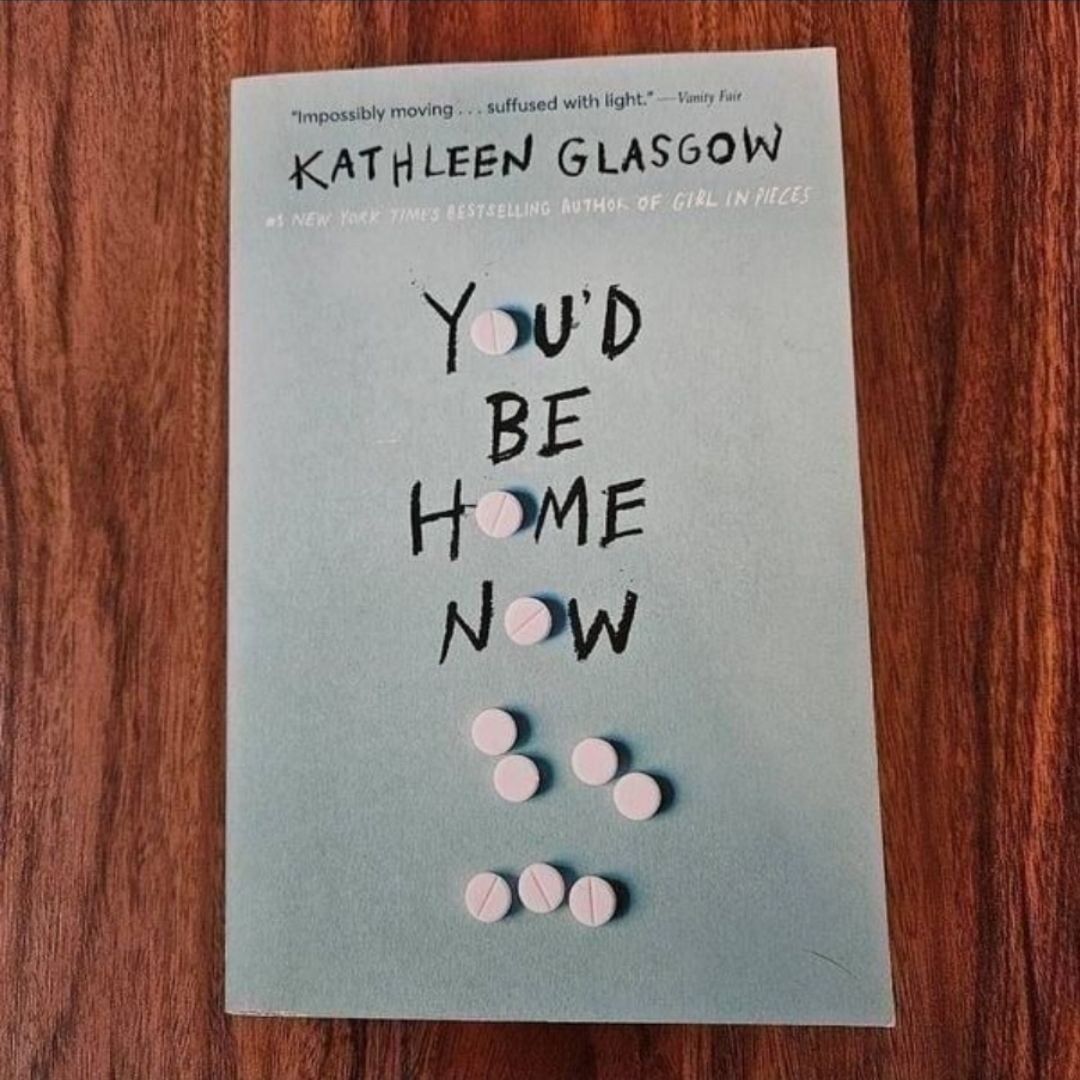 You'd Be Home Now by Kathleen Glasgow, Paperback | Pangobooks