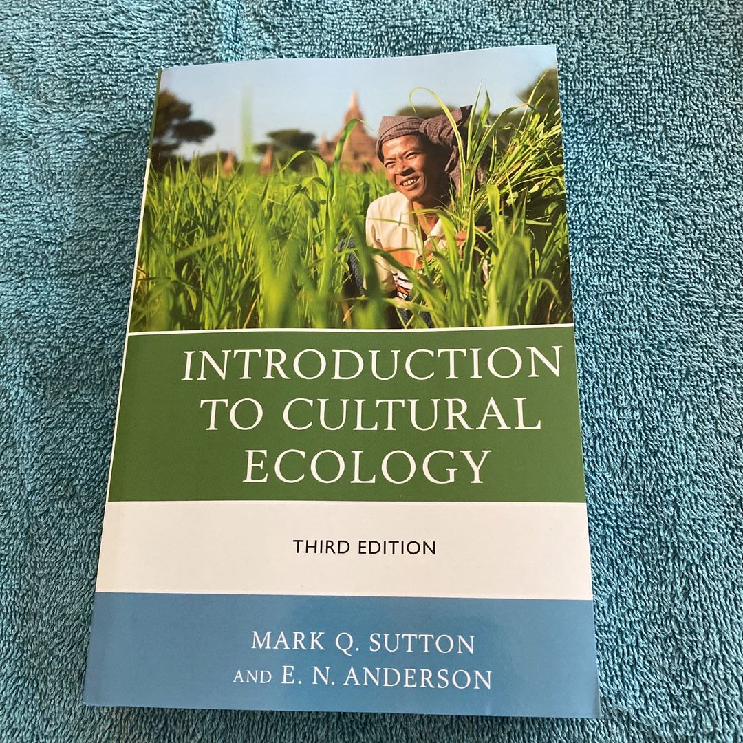 Introduction to Cultural Ecology by Mark Q. Sutton, E. N. Anderson