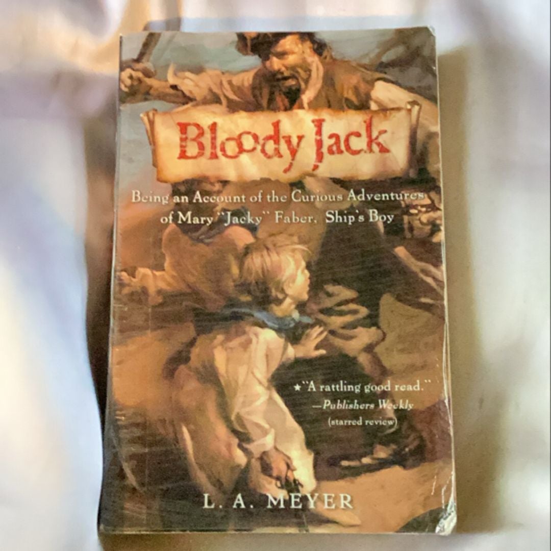 Bloody Jack by L. A. Meyer
