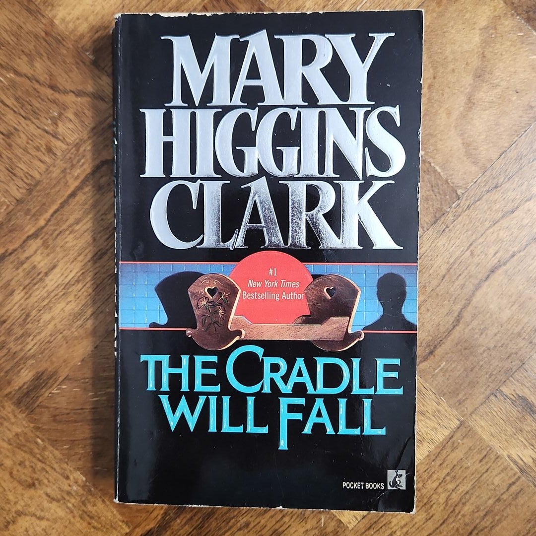 The Cradle Will Fall by Mary Higgins Clark