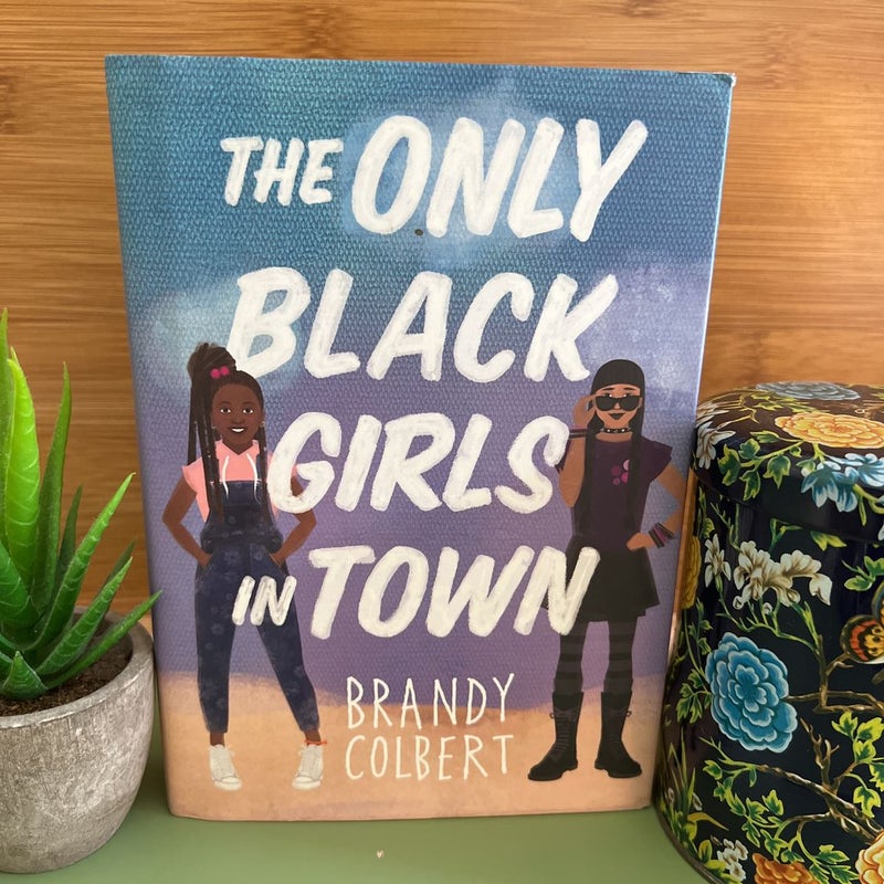 The Only Black Girls in Town by Brandy Colbert