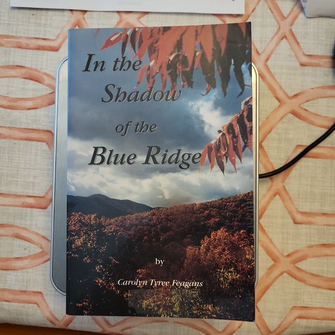 In the Shadow of the Blue Ridge by Carolyn Tyree Feagans, Paperback ...