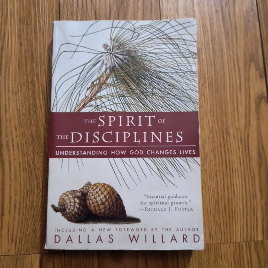 The Spirit of the Disciplines - Reissue by Dallas Willard