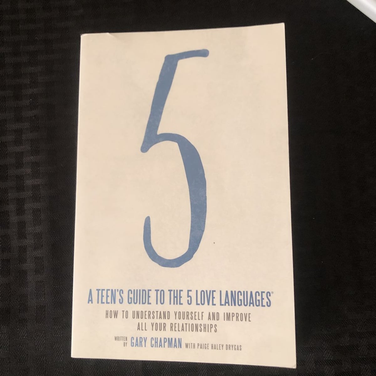 A Teen's Guide to the 5 Love Languages by Gary D. Chapman, Paige Haley ...