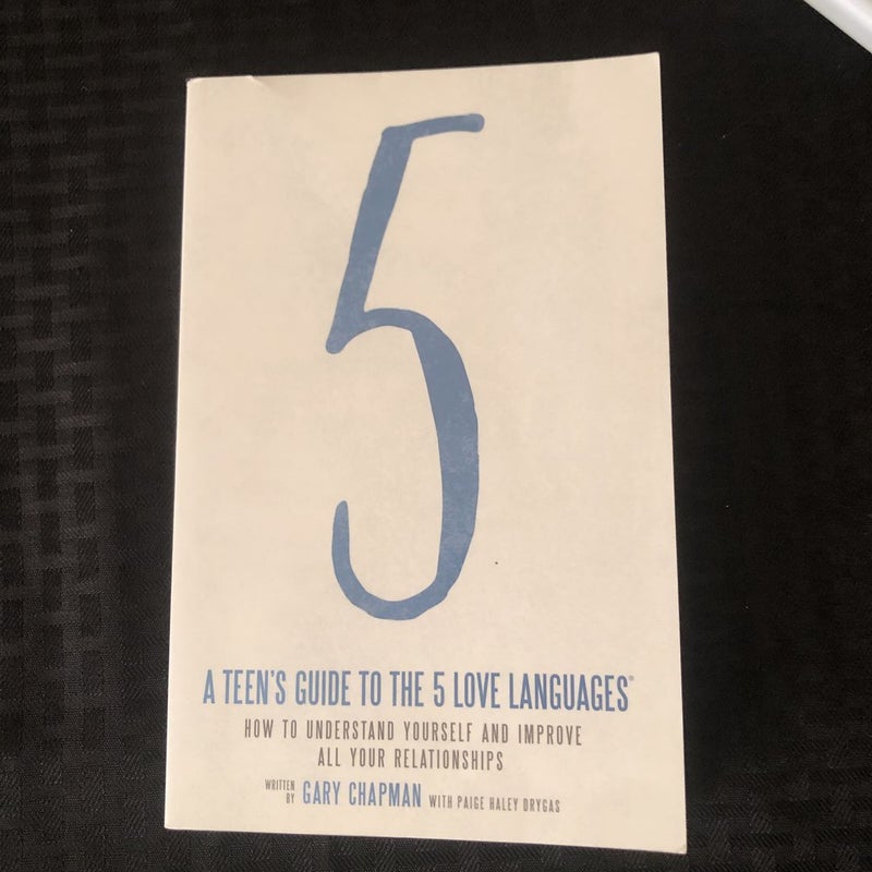 A Teen's Guide to the 5 Love Languages by Gary D. Chapman, Paige Haley ...