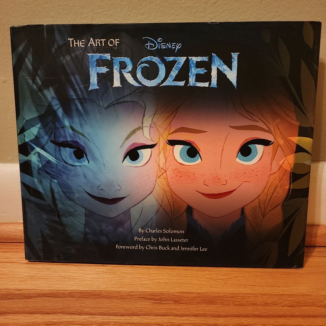 The Art of Frozen by Charles Solomon, John Lasseter, Chris Buck