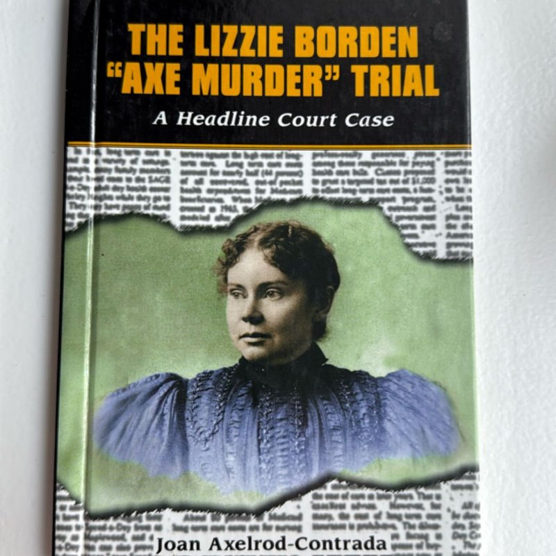 The Lizzie Borden Axe Murder Trial by Joan Axelrod-Contrada