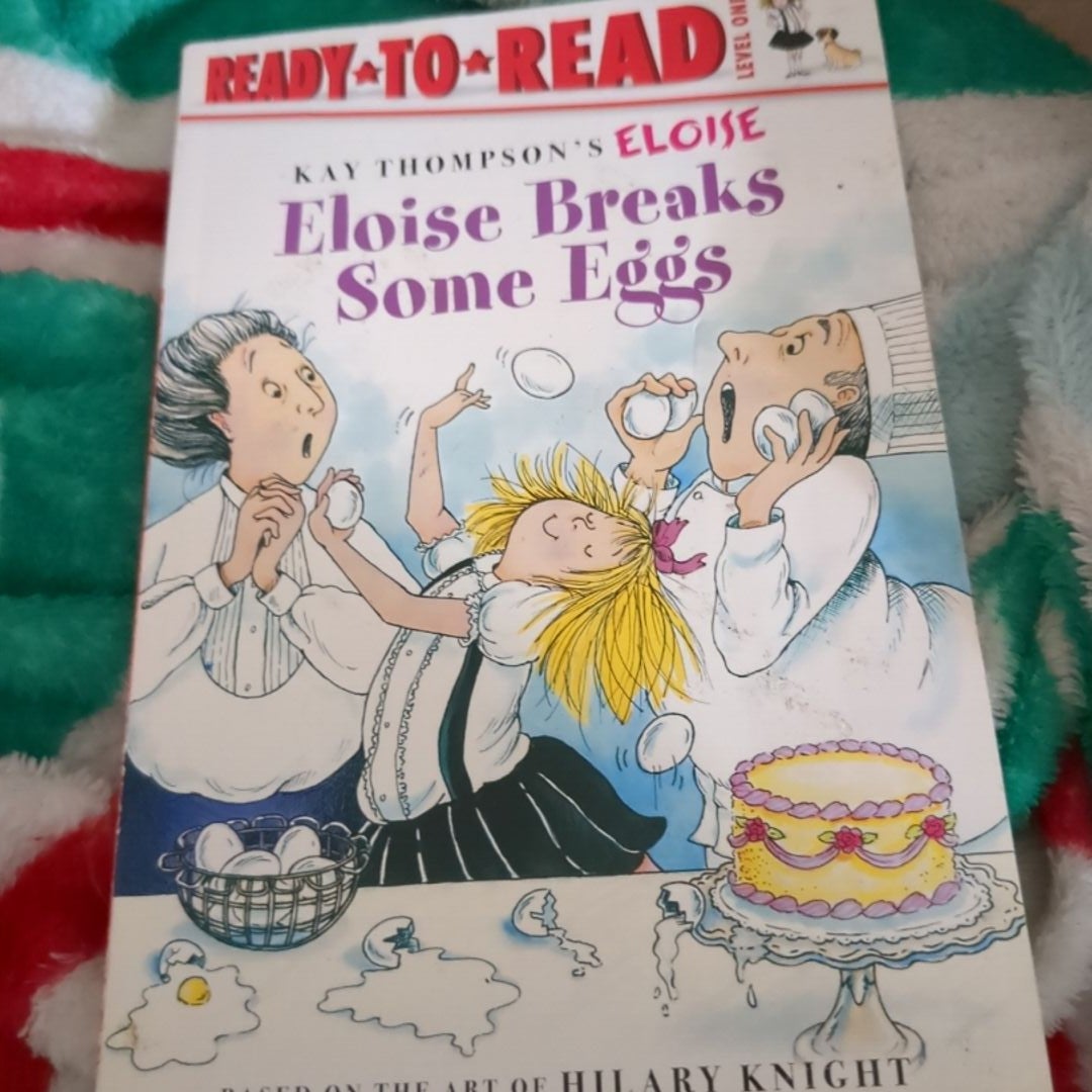 Eloise Breaks Some Eggs/Ready-To-Read by Kay Thompson, Hilary Knight