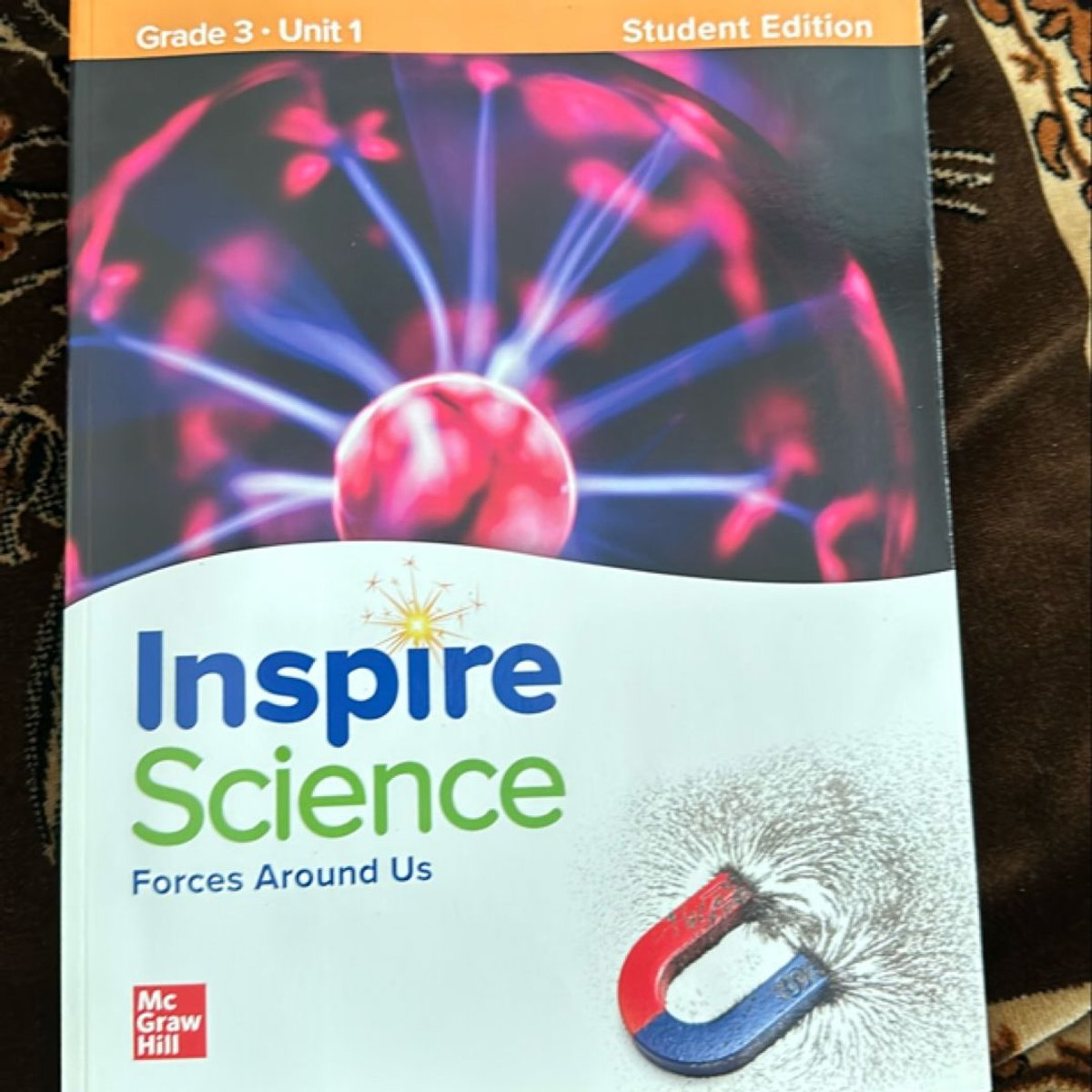 Inspire Science: Grade 3, Student Edition, Unit 1 by McGraw Hill