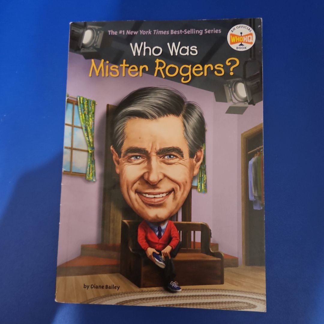 Who Was Mister Rogers? by Diane Bailey, Who HQ