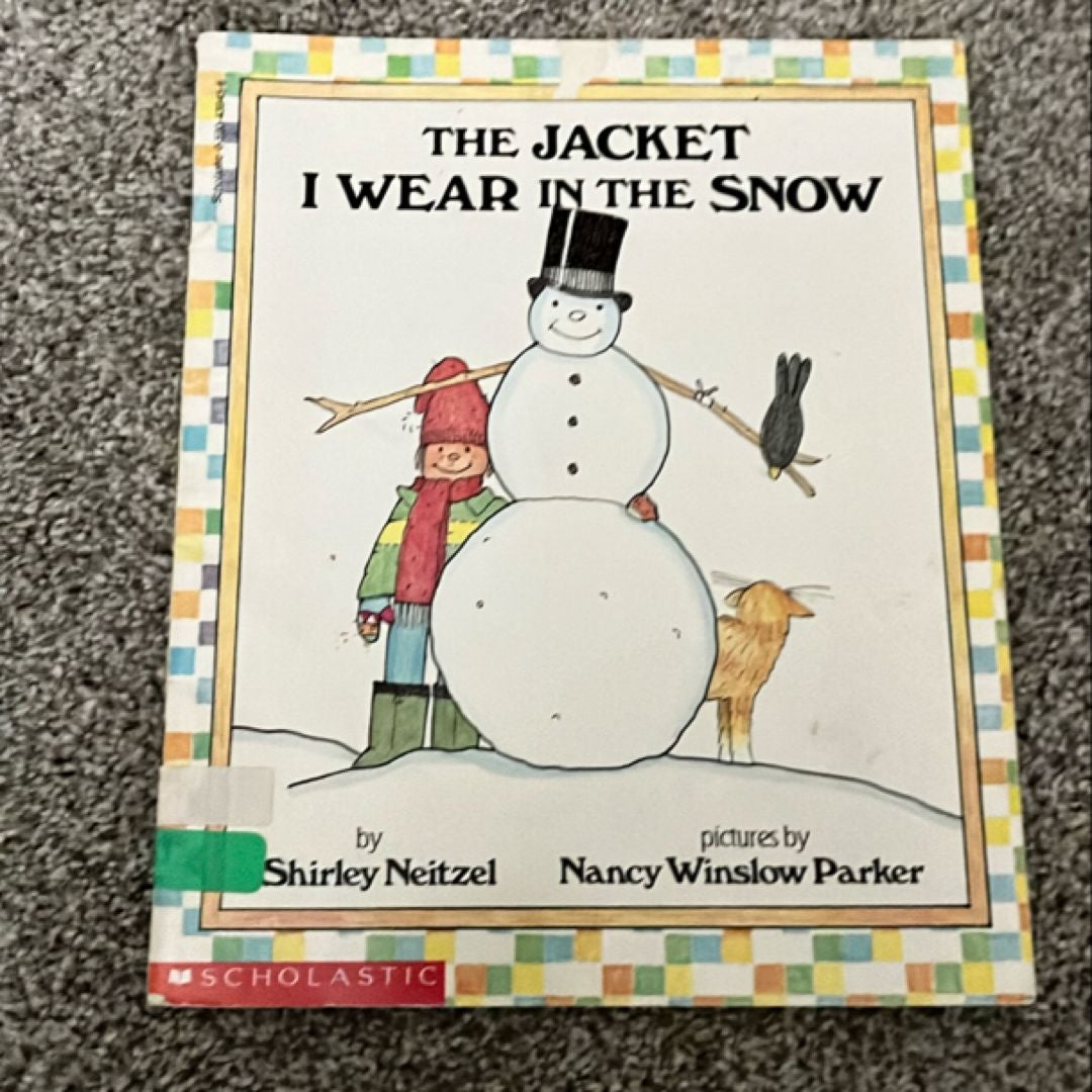 The Jacket I Wear in the Snow by Shirley Neitzel; Nancy Winslow Parker