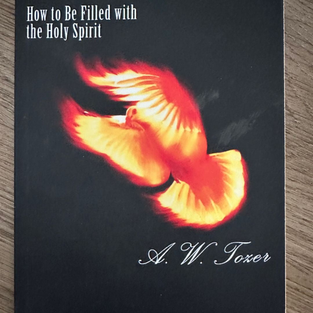 How to Be Filled with the Holy Spirit by A. Z. Tozer