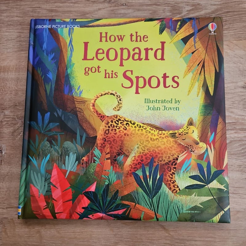 How the Leopard Got His Spots by Rosie Dickins