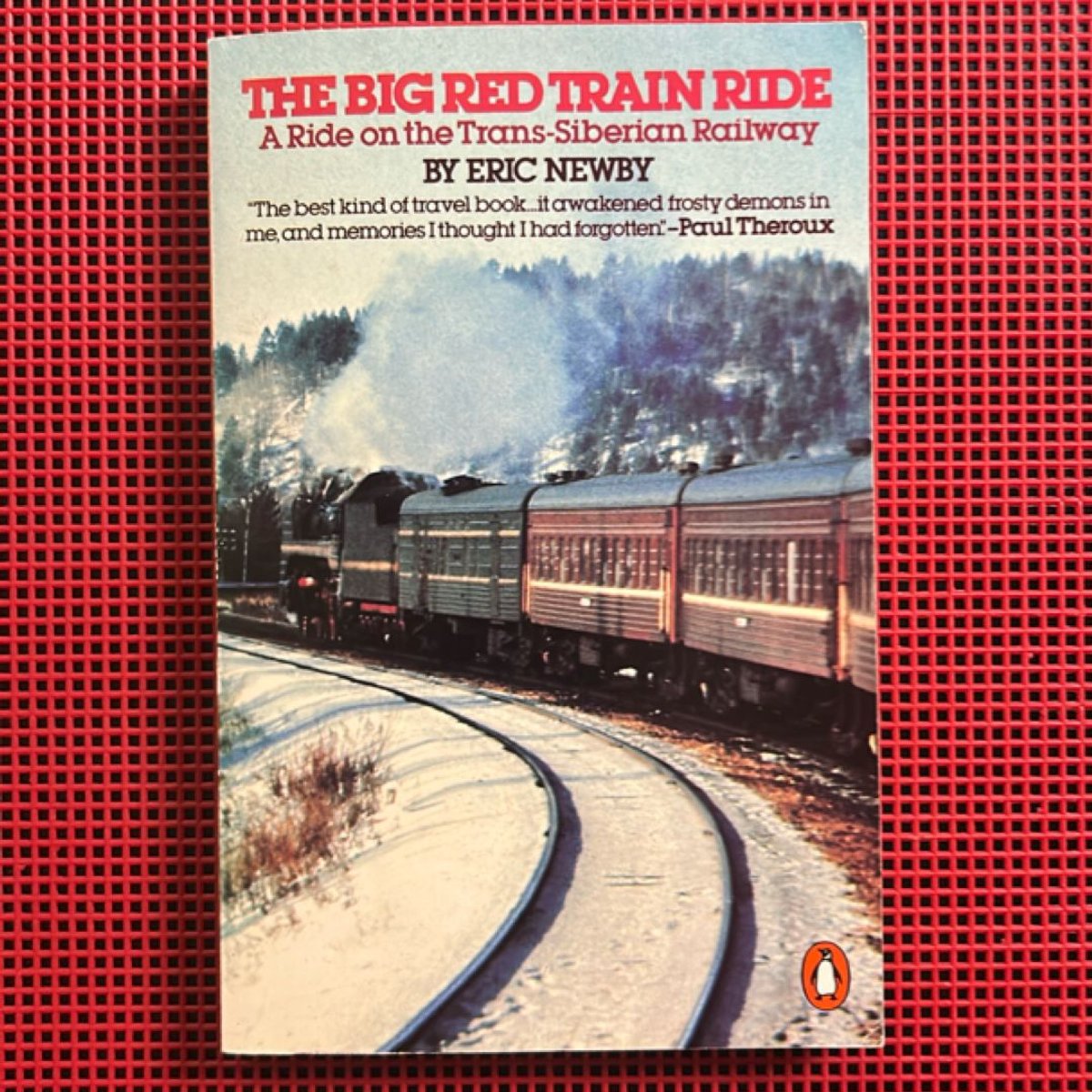 The Big Red Train Ride by Eric Newby