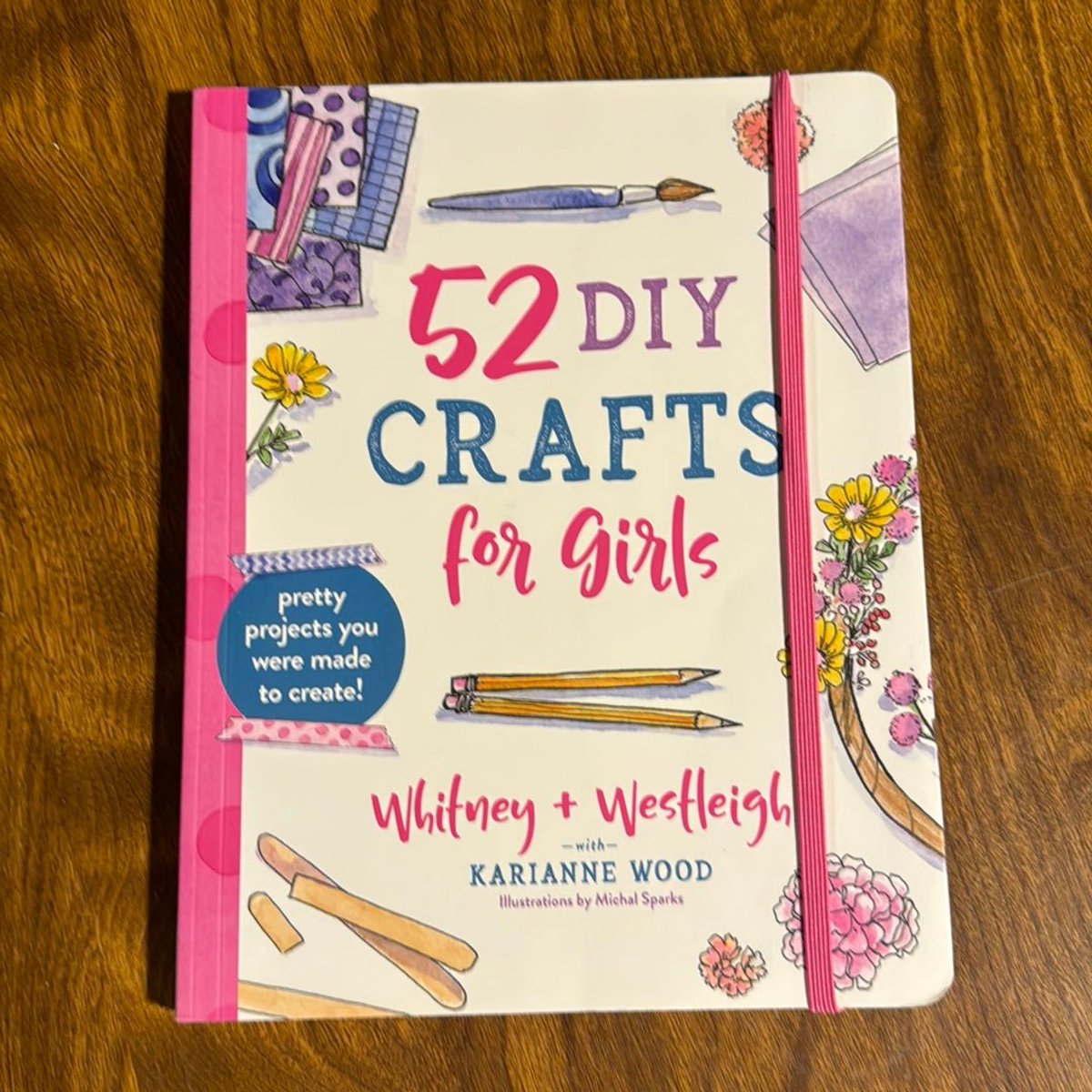 52 DIY Crafts for Girls by KariAnne Wood, Whitney Wood, Westleigh Wood ...