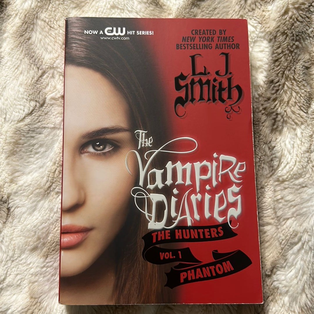 The Vampire Diaries: the Hunters: Phantom by L. J. Smith