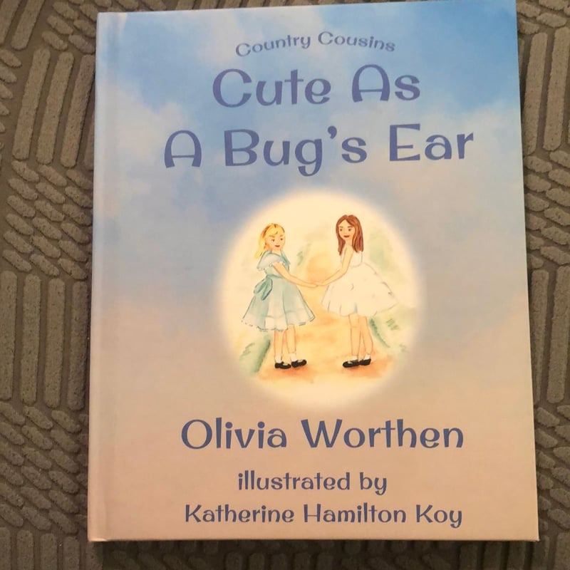 Cute As a Bug's Ear by Olivia Worthen, Hardcover | Pangobooks