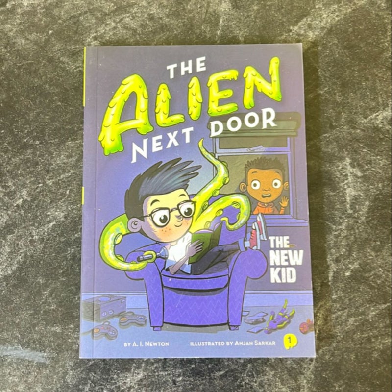 The Alien Next Door 1: the New Kid by A. I. Newton