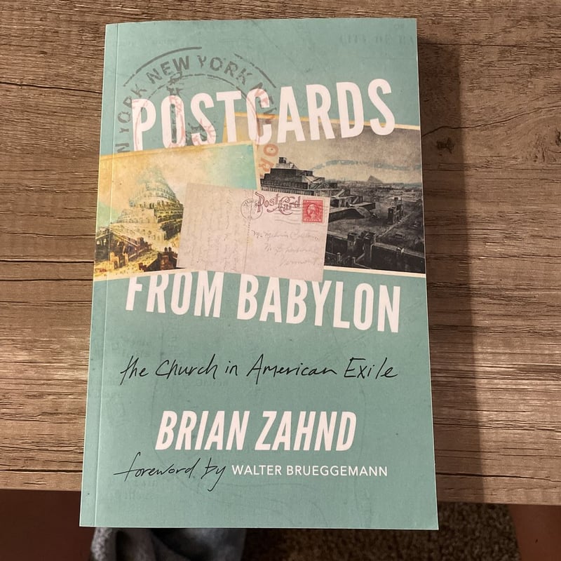 Postcards from Babylon by Brian Zahnd