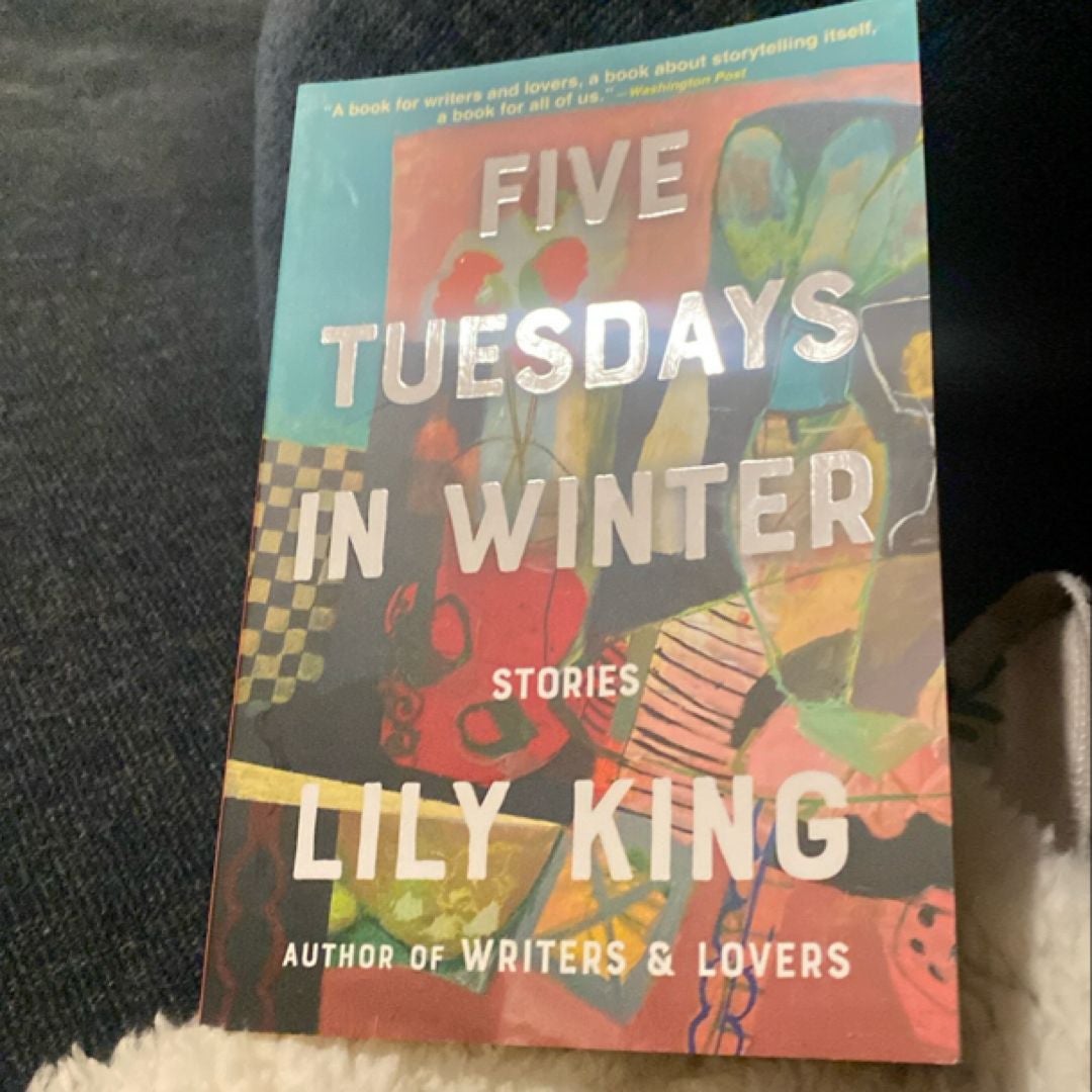 Five Tuesdays in Winter by Lily King