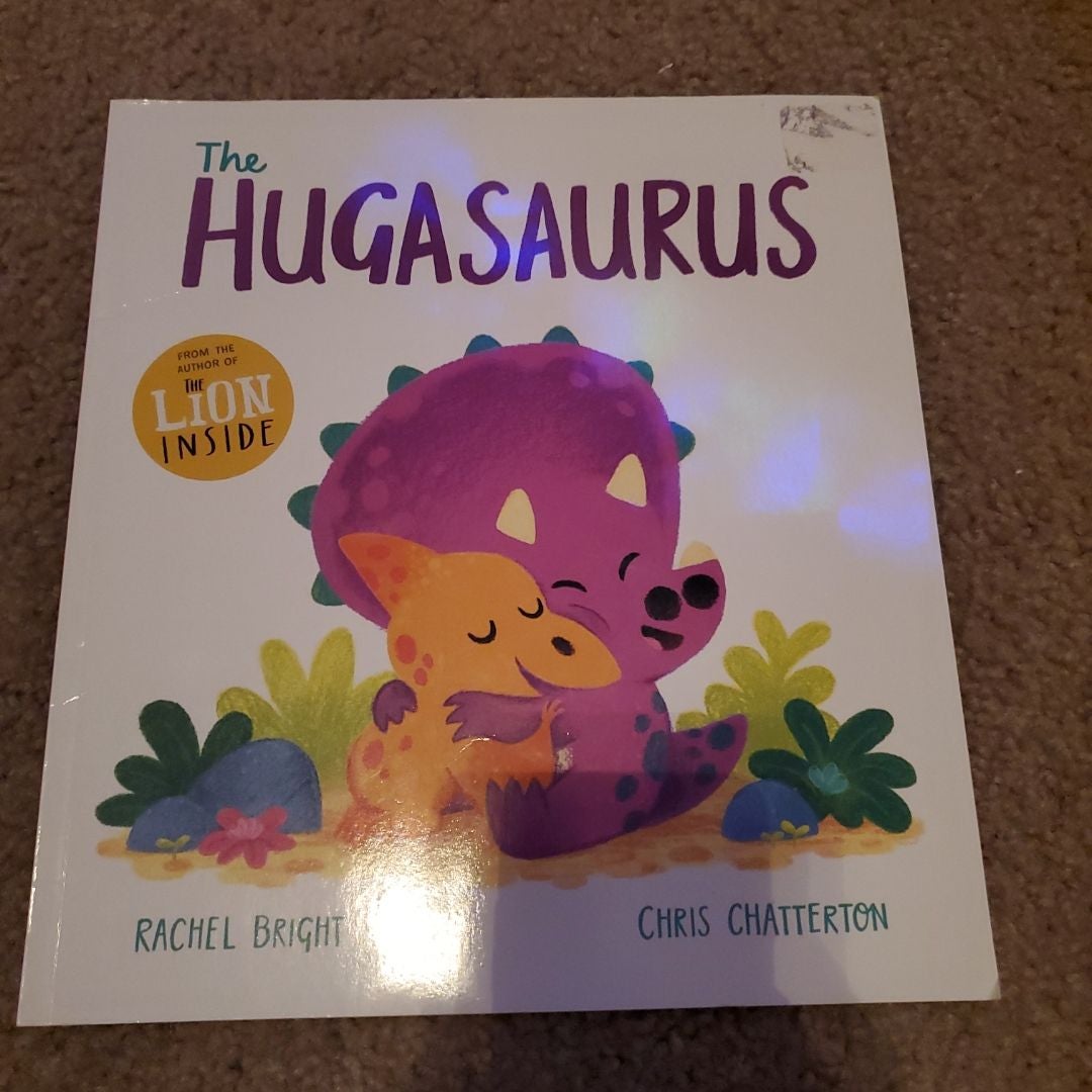 The Hugasaurus by Rachel Bright