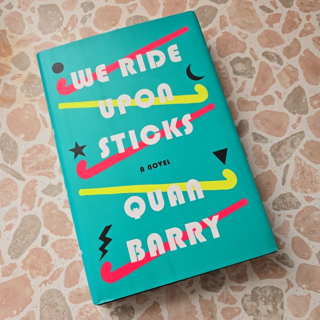 We Ride upon Sticks by Quan Barry, Hardcover | Pangobooks