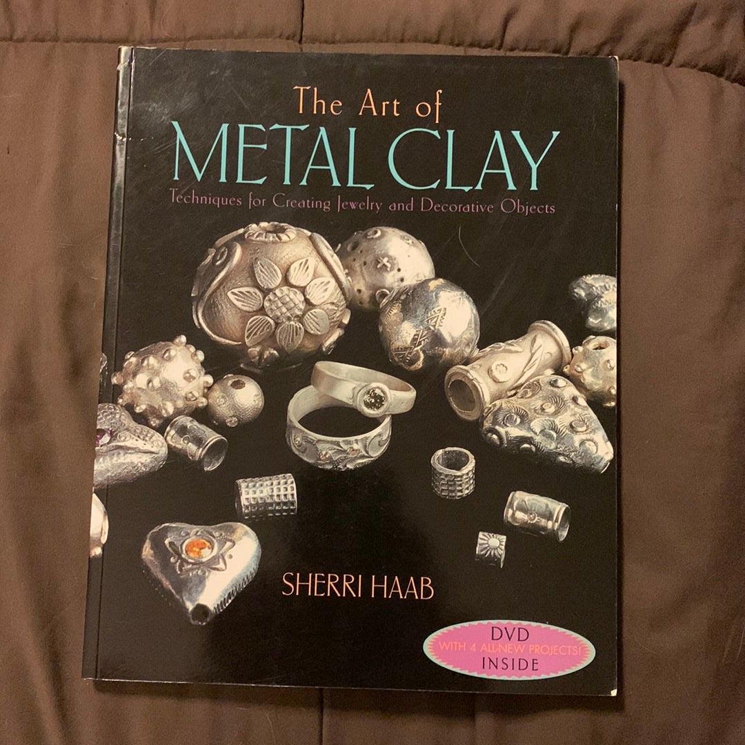 The Art of Metal Clay (with Dvd) by Sherri Haab