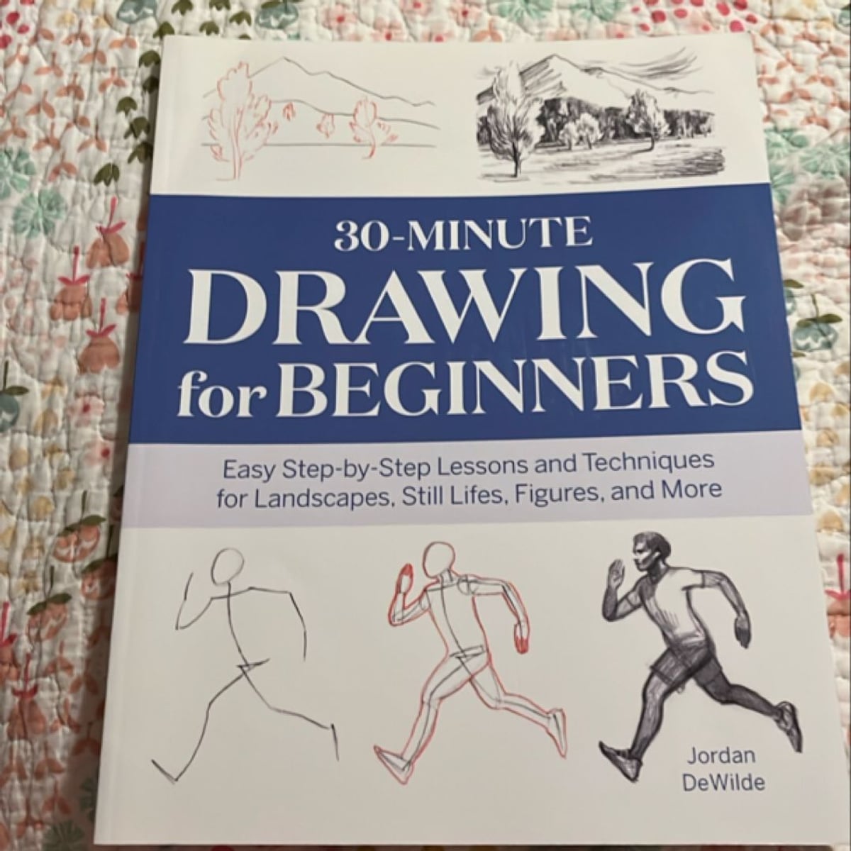 30-Minute Drawing for Beginners by Jordan DeWilde