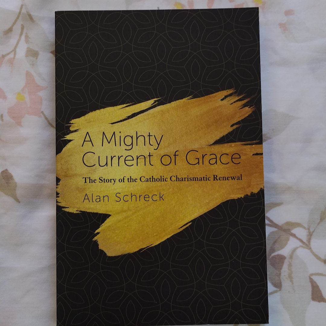 A Mighty Current of Grace by Alan Schreck