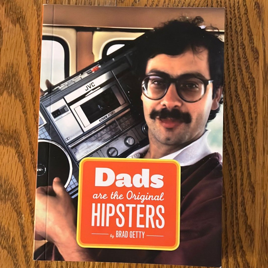 Dads Are the Original Hipsters by Brad Getty, Paperback | Pangobooks