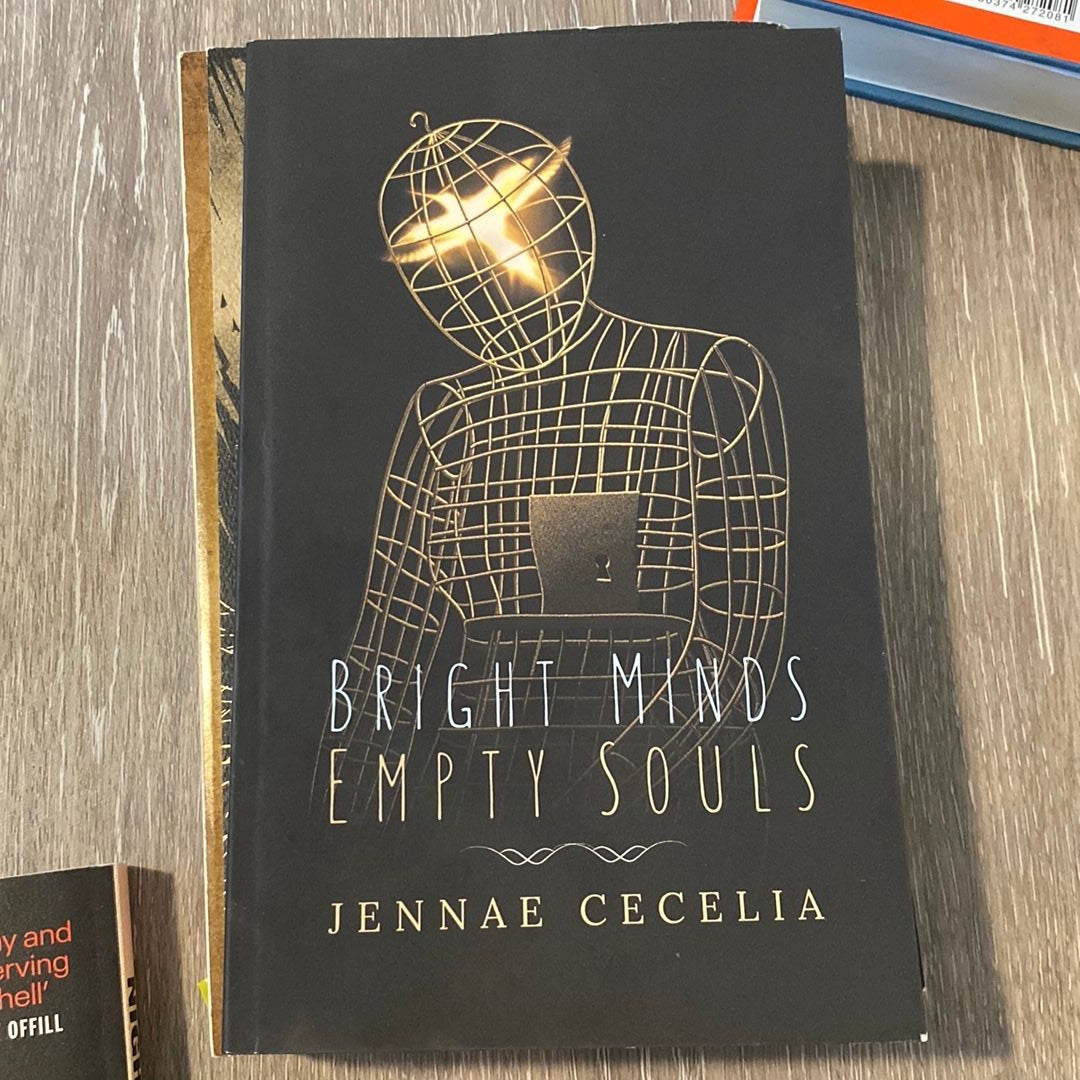 Bright Minds Empty Souls by Jennae Cecelia