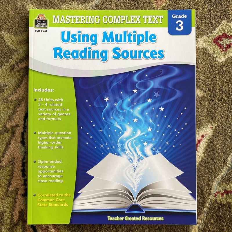 Mastering Complex Text Using Multiple Reading Sources Grd 3 by Karen McRae