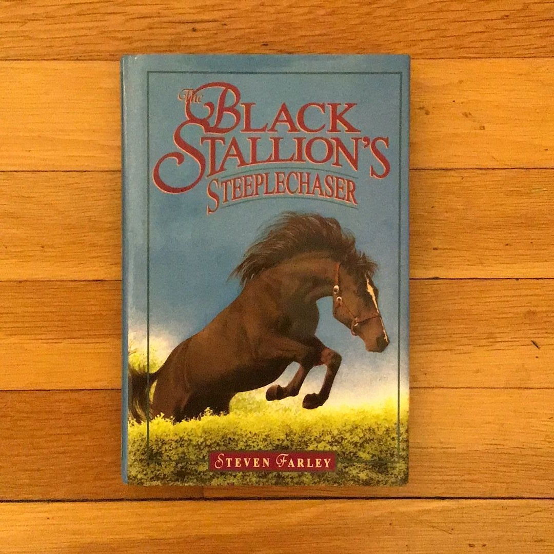 The Black Stallion's Steeplechaser by Steven Farley