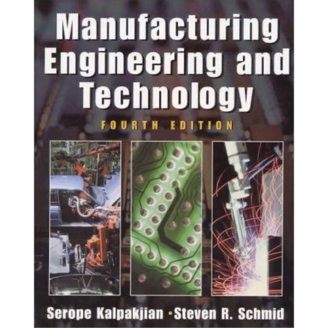 Manufacturing Engineering and Technology by Serope Kalpakjian and ...