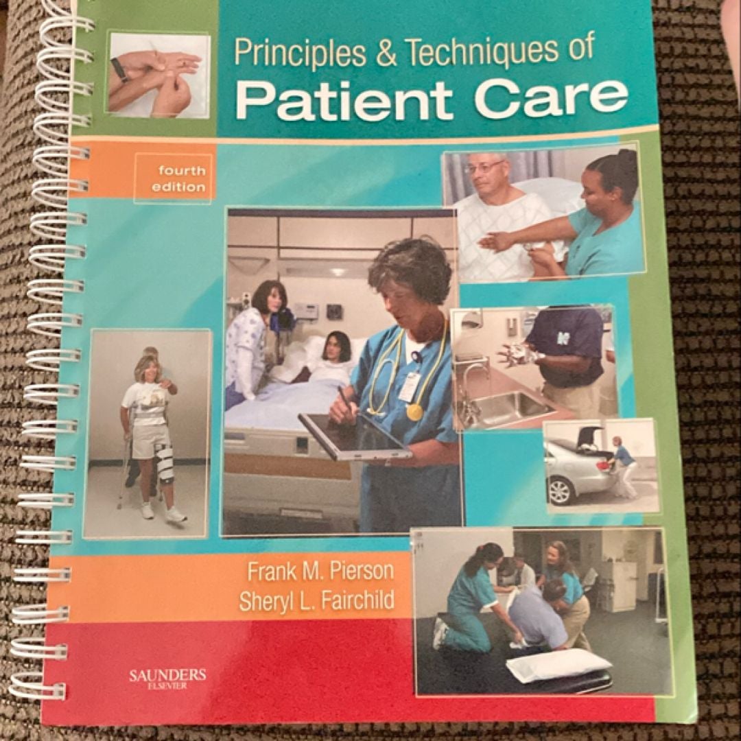 Principles and Techniques of Patient Care by Frank M. Pierson, Sheryl L ...
