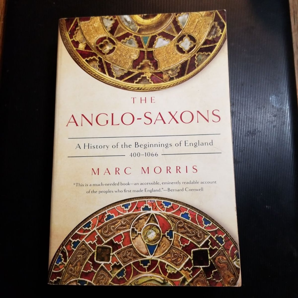 The Anglo-Saxons by Marc Morris