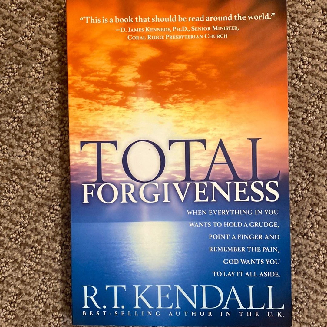 Total Forgiveness by R. T. Kendall