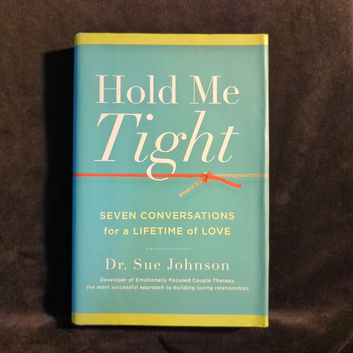 Hold Me Tight by Sue Johnson